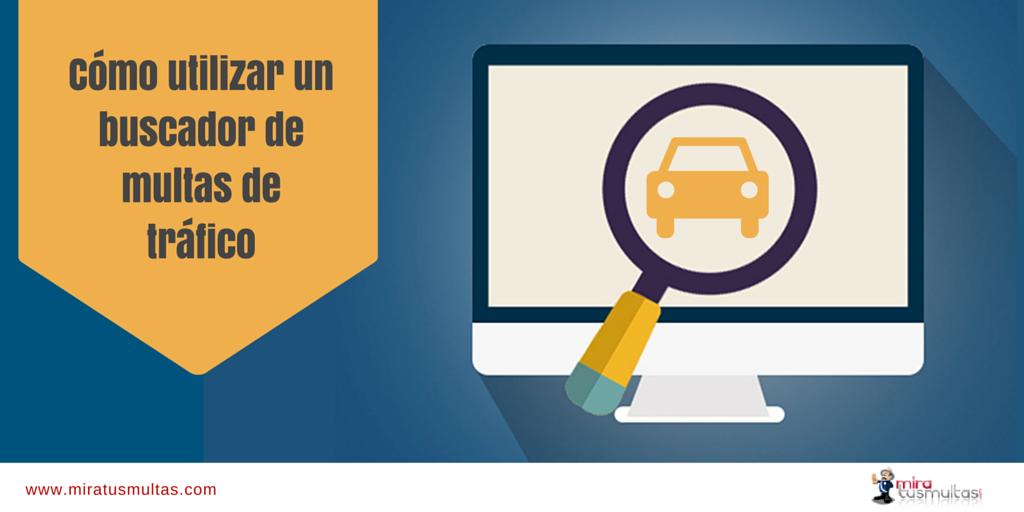 Cómo utilizar correctamente un buscador para saber si tengo multas